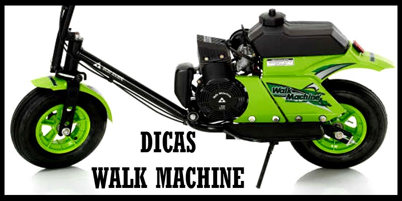 DICAS WALK MACHINE: DICAS!